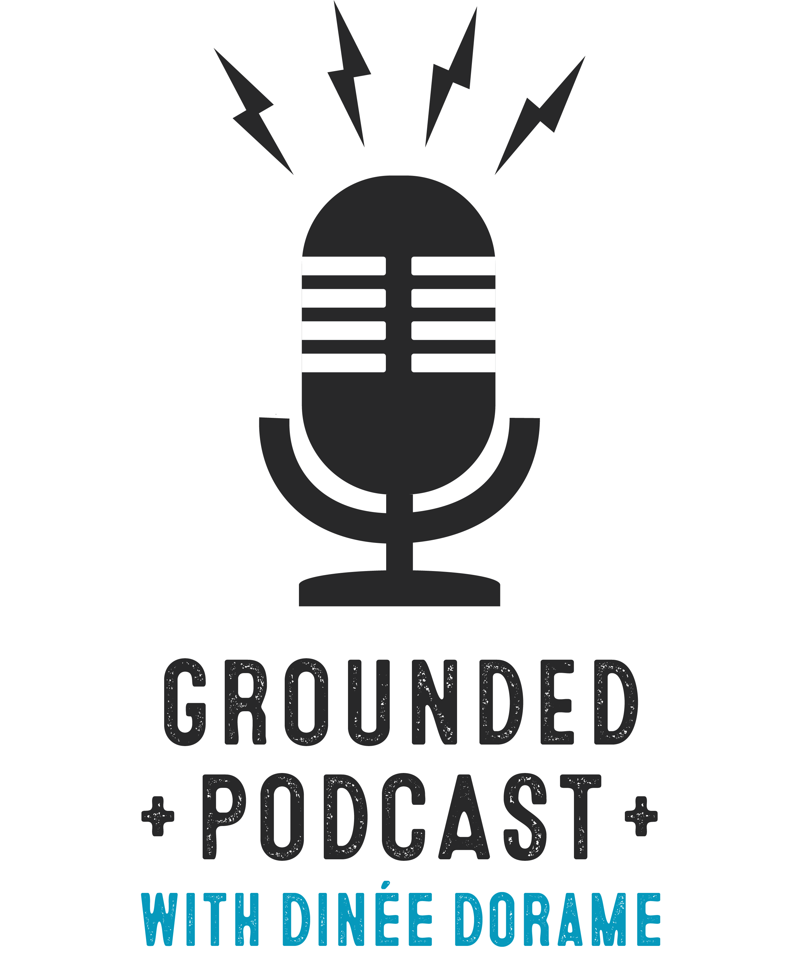 Grounded Podcast | Dinée Dorame